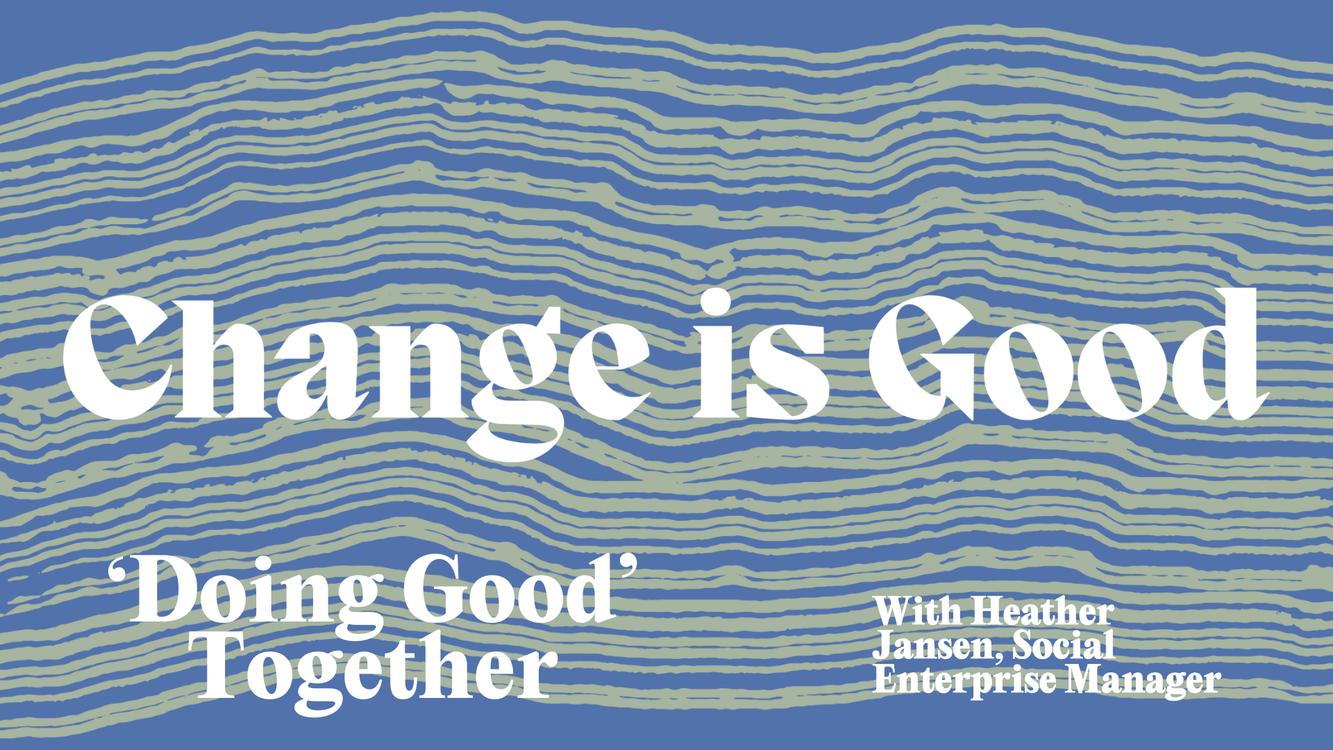 CHANGE IS GOOD x CDC - Calgary Dream Centre